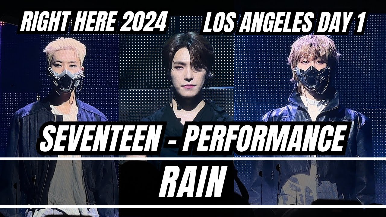 241109 Seventeen ‘Rain’ (Performance Unit) LA Day 1 Right Here USA Tour ...