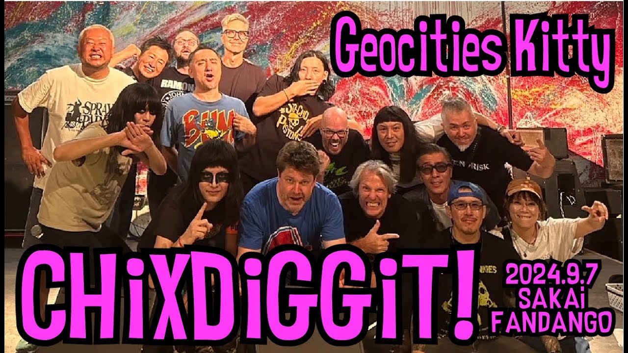 【CHiXDiGGiT! 】Geocities Kitty "堺FANDANGO"2024.9.5(WED) CHiXDiGGiT ...