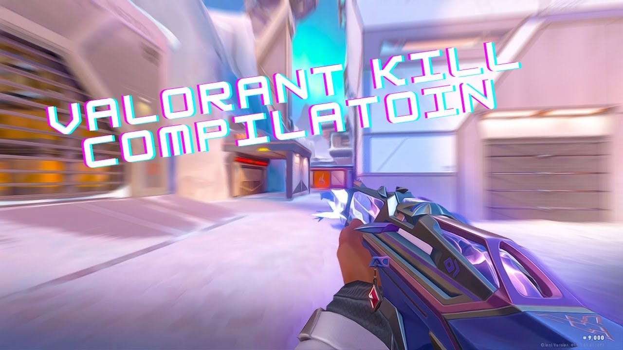 Valorant Kill Compilation - YouTube
