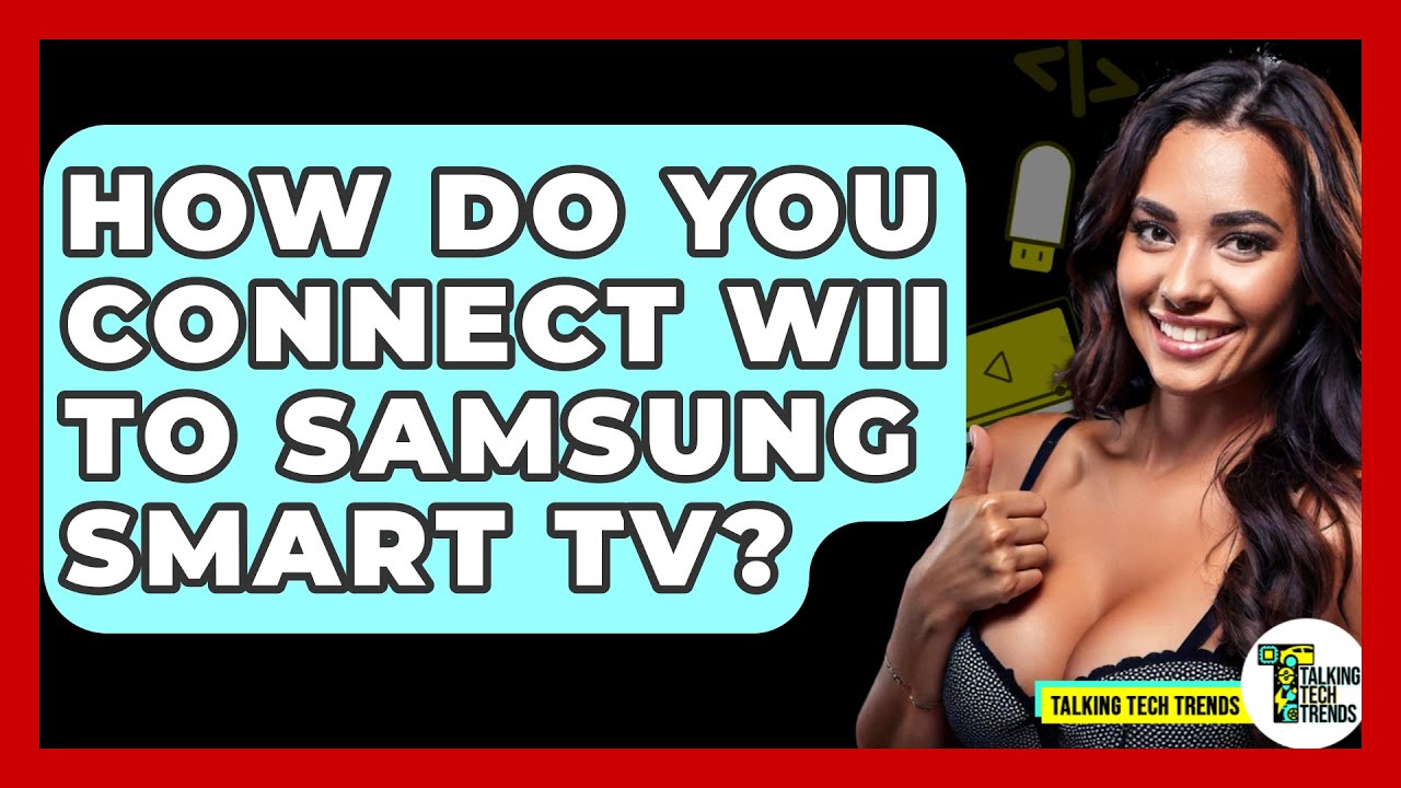 How Do You Connect Wii To Samsung Smart TV? - Talking Tech Trends - YouTube