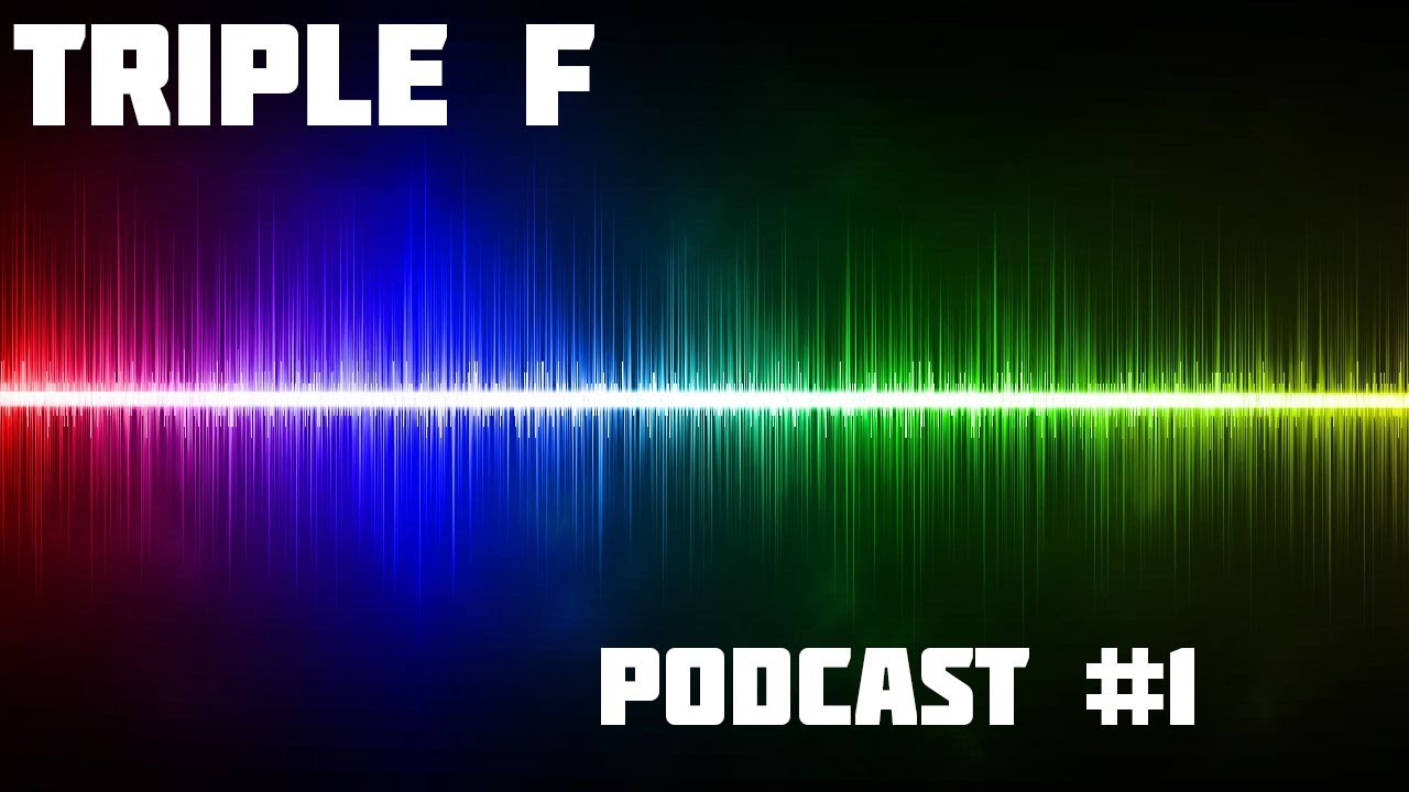 INTRODUCTION - TRIPLE F PODCAST #1 - YouTube
