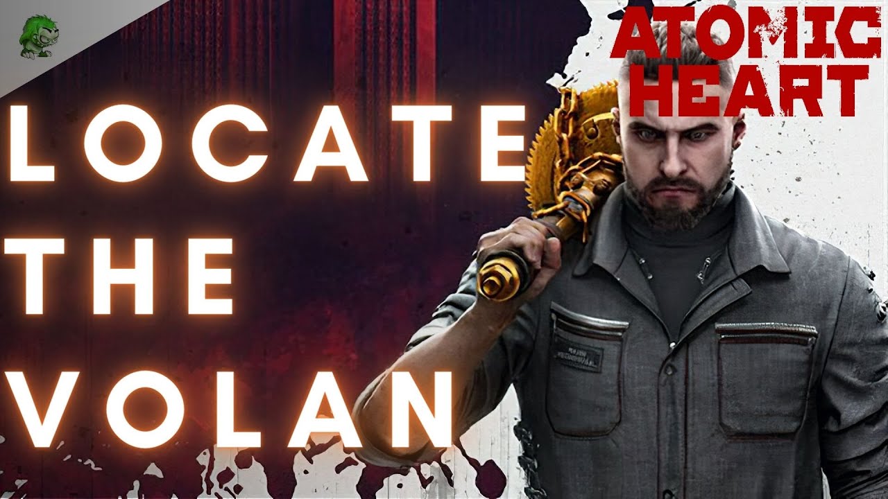 Atomic Heart Locate the Volan - YouTube