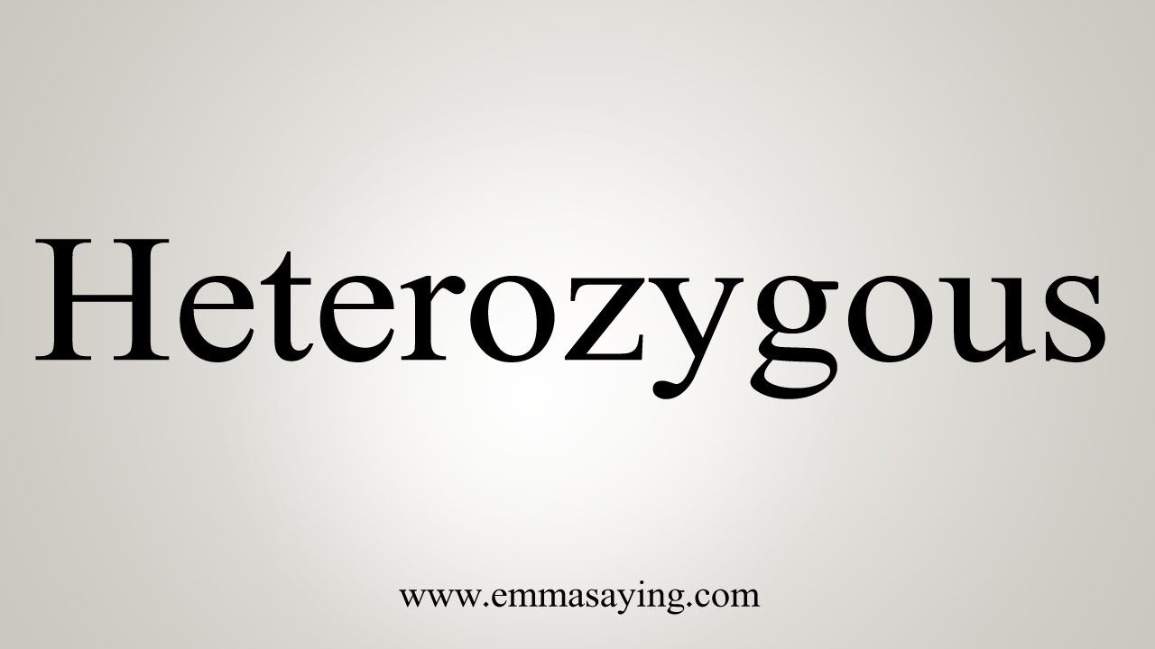 How To Say Heterozygous - YouTube
