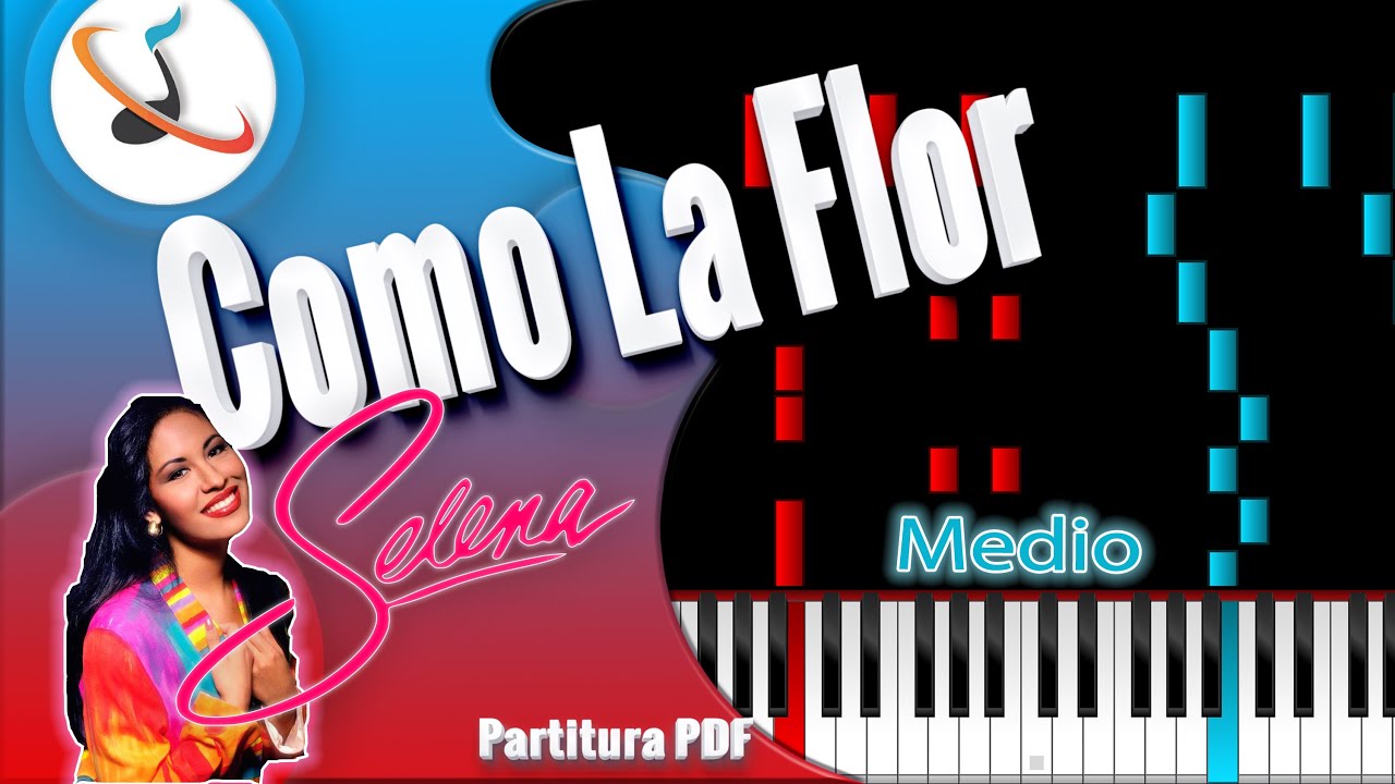 Como La Flor - Selena ♫ Piano Tutorial + Partitura - YouTube
