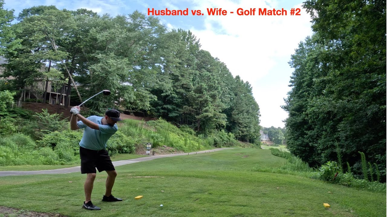 Husband vs. Wife - Golf Match #2 - YouTube
