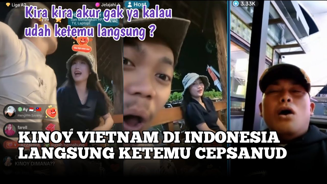 HARI PERTAMA DI INDONESIA KINOY VIETNAM LANGSUNG KETEMU CEPSANUD - YouTube