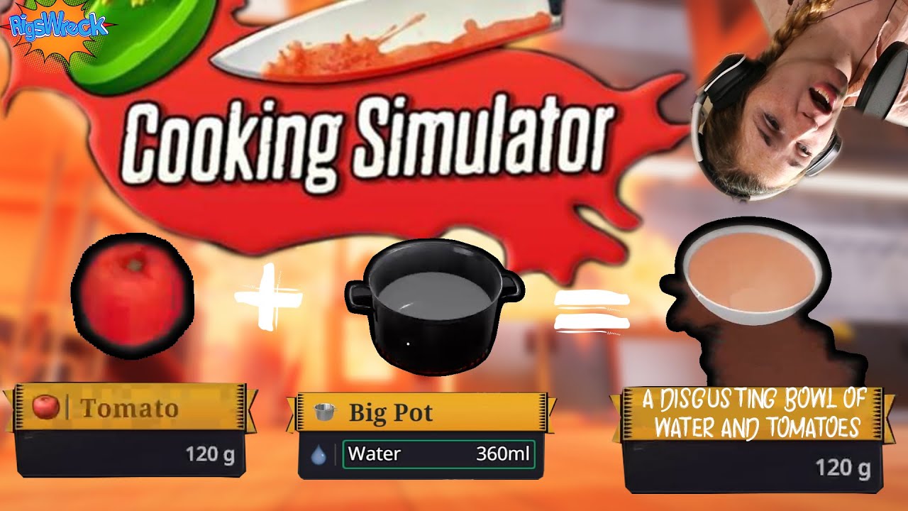 TOMATO SOUP IS JUST WATER AND TOMATOES..right? | Cooking Simulator let ...