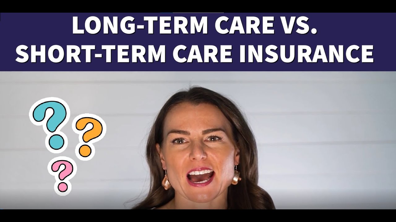 Long-Term Care vs. Short-Term Care Insurance - YouTube