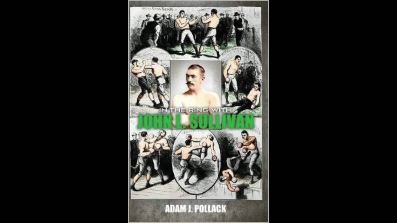 Interview w/ Adam J. Pollack on his book "In the Ring with John L ...