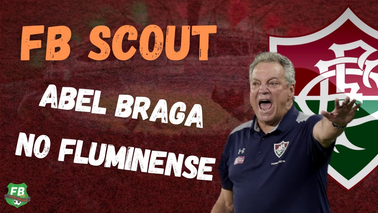 FB Scout - Abel Braga é uma boa escolha para o comando do Fluminense ...