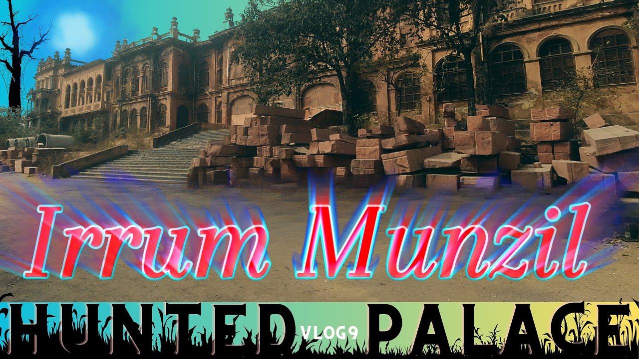 HUNTED PALACE IN HYD | IRRUM MUNZIL PALACE | 👻🏰👣 - YouTube