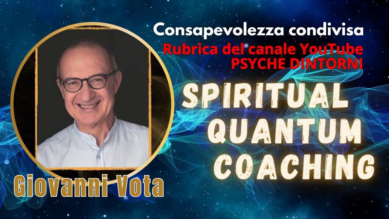 SPIRITUAL QUANTUM COACHING: COS'È E DA DOVE NASCE. Con Giovanni Vota - YouTube