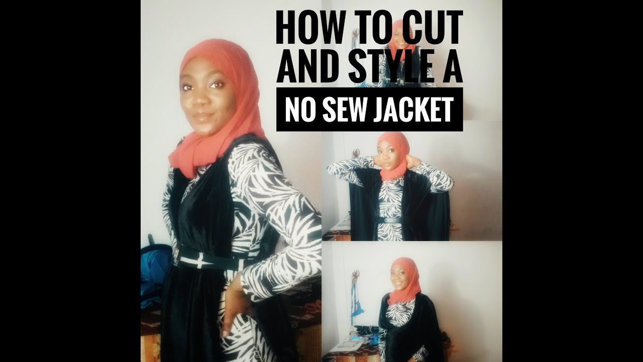 HOW TO CUT AND STYLE A NO SEW JACKET - YouTube