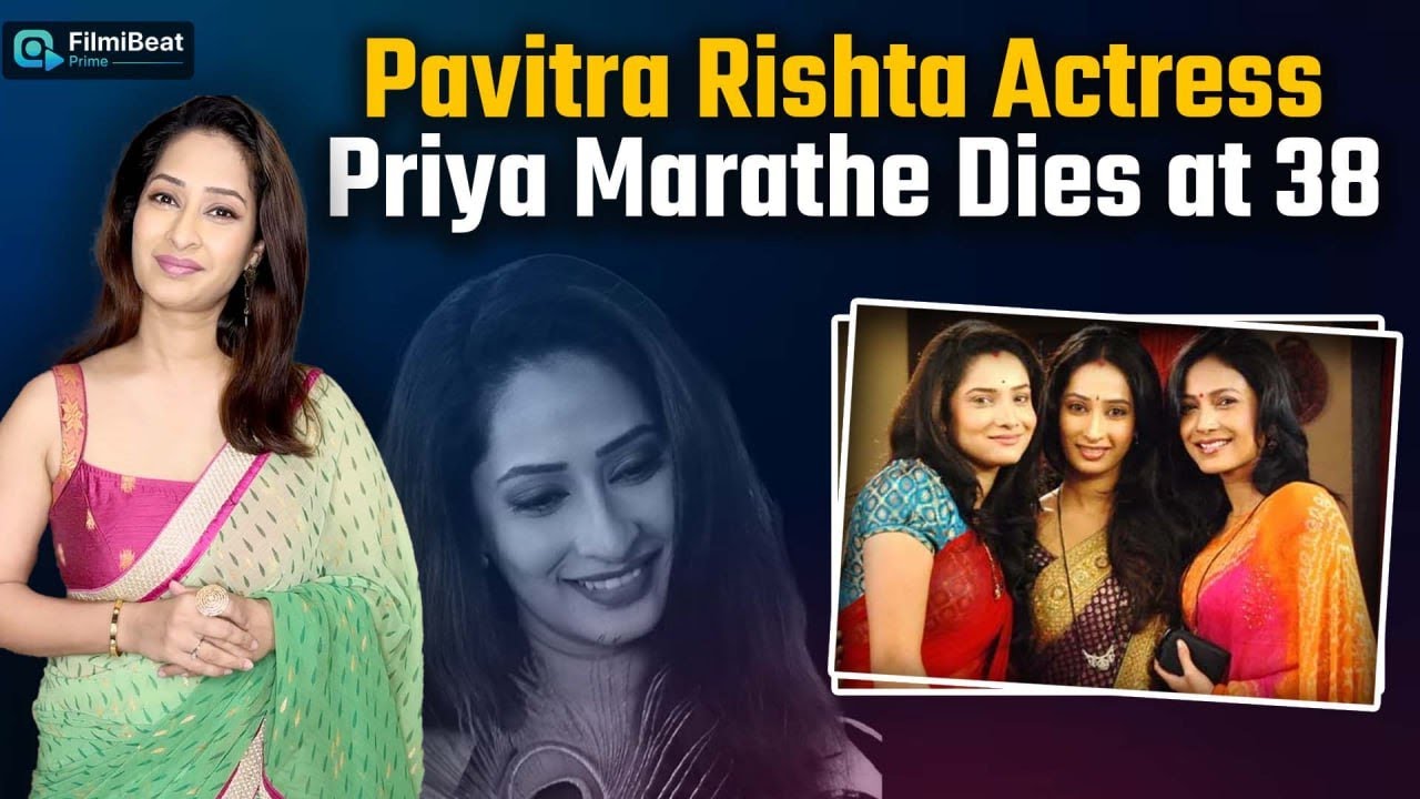 Priya Marathe Death: Pavitra Rishta Actress Dies at 38 in Mumbai ...