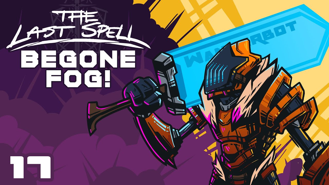 Begone Fog! - Let's Play The Last Spell [Early Access] - Part 17 - YouTube