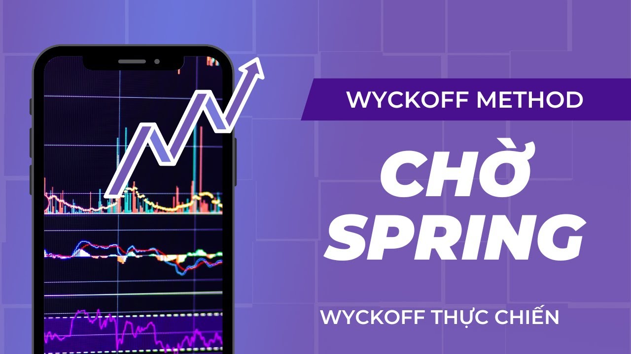 Wyckoff Method Chờ Spring để Buy - YouTube