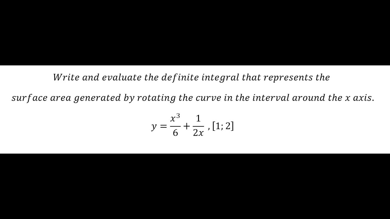 Write and evaluate the definite integral that represents the surface ...