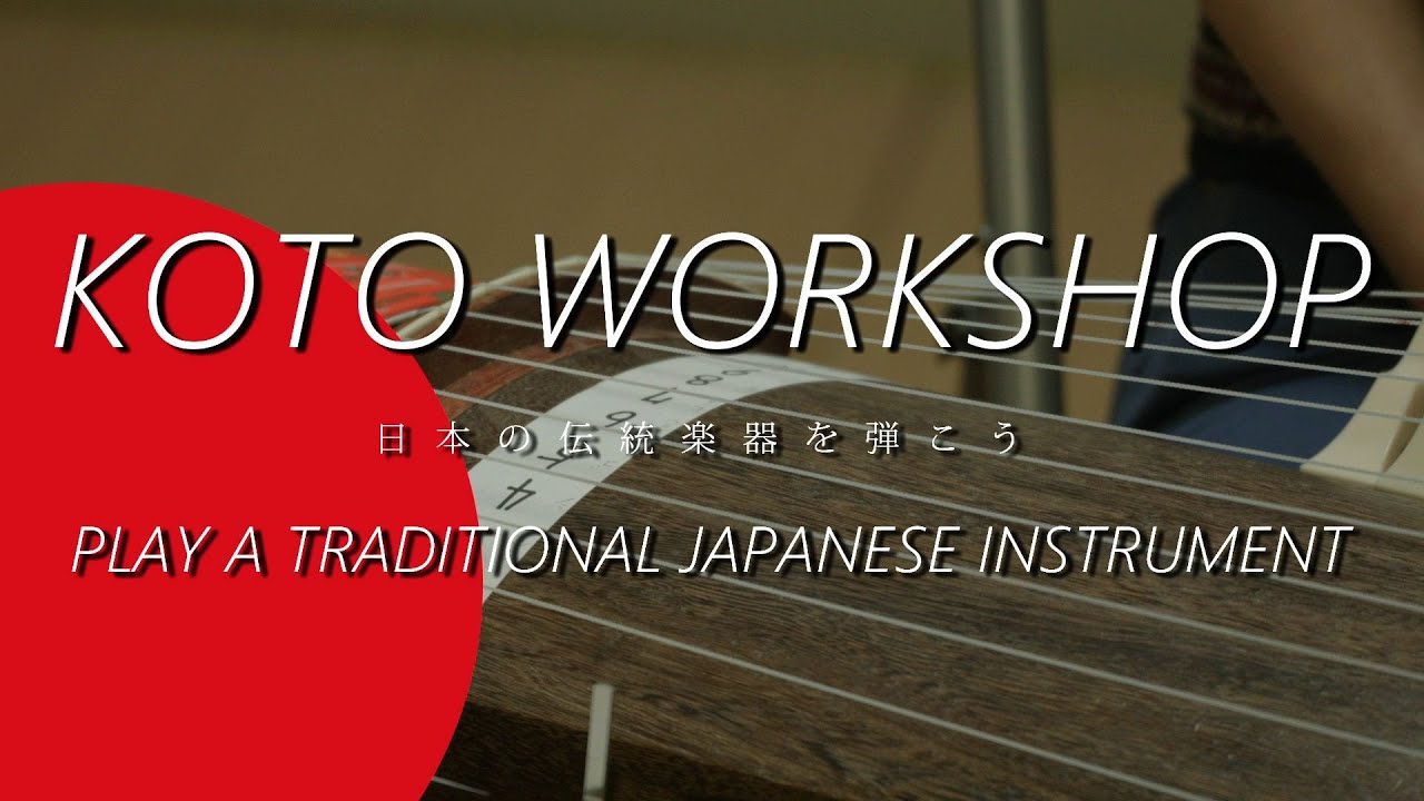 Koto Workshop -Play a Traditional Japanese Instrument- (日本の伝統楽器を弾こう) - YouTube