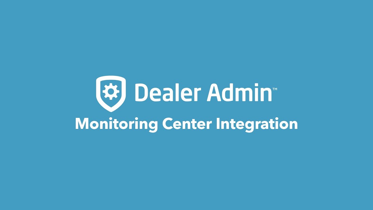 How to Use Monitoring Center Integration on Dealer Admin™ - YouTube