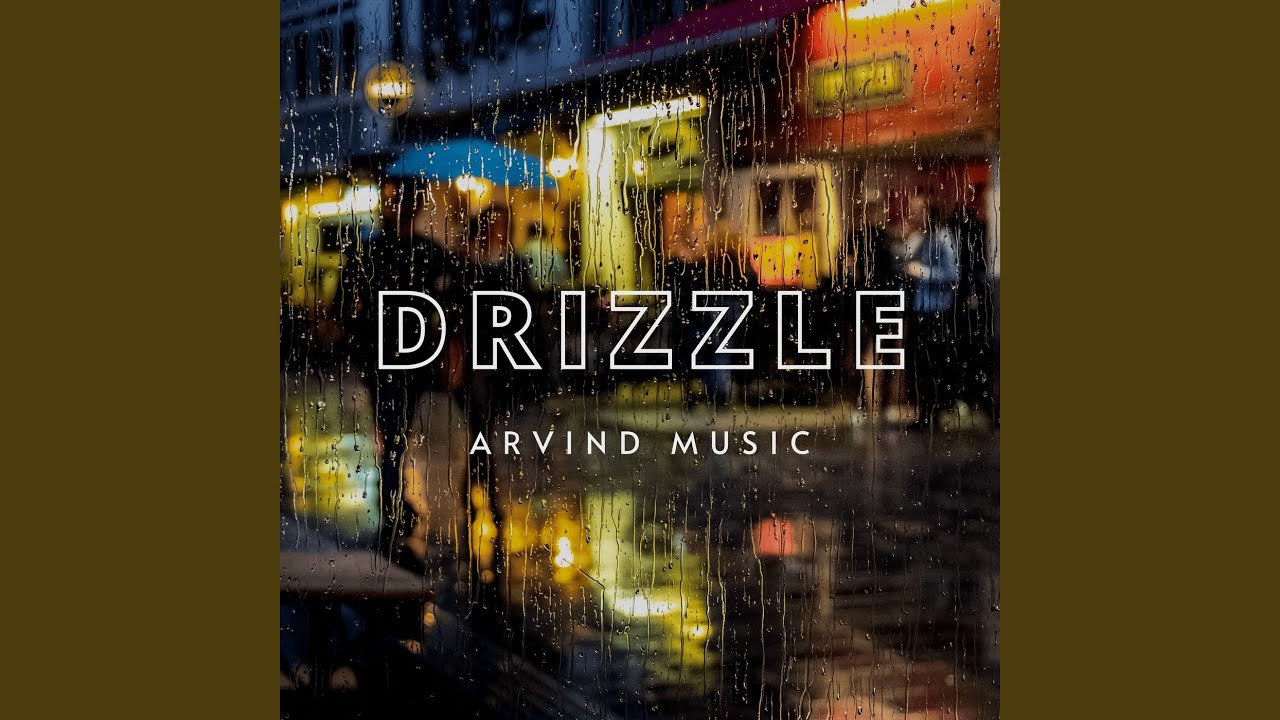 Drizzle - YouTube