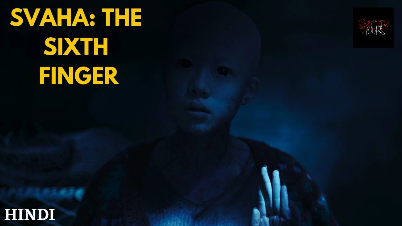 SVAHA: THE SIXTH FINGER EXPLAINED IN HINDI | KOREAN MOVIE EXPLAINED IN ...