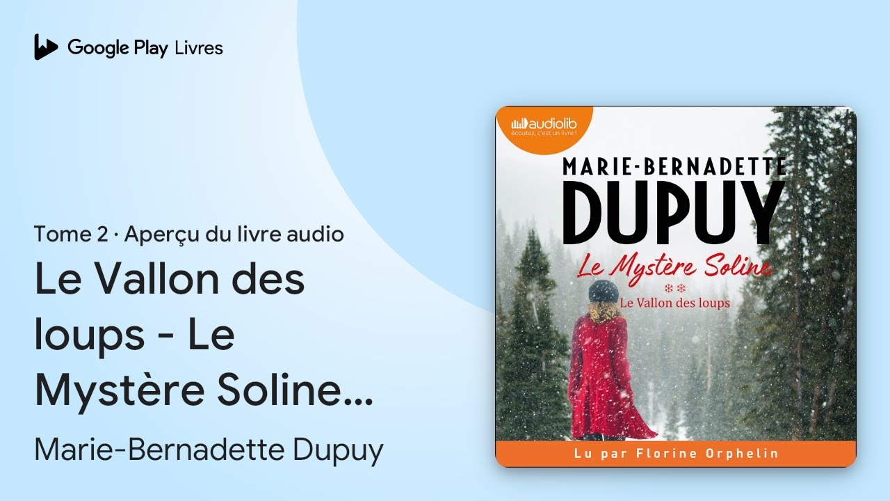 Le Vallon des loups - Le Mystère Soline, tome… de Marie-Bernadette ...