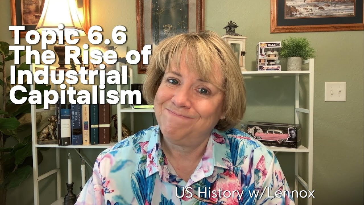 The Rise of Industrial Capitalism - Topic 6.6 - YouTube
