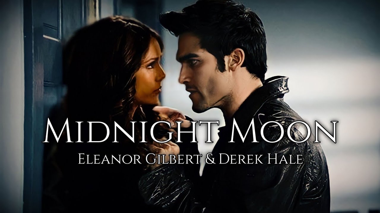DEREK HALE & ELEANOR GILBERT|| MIDNIGHT MOON WATTPAD - YouTube