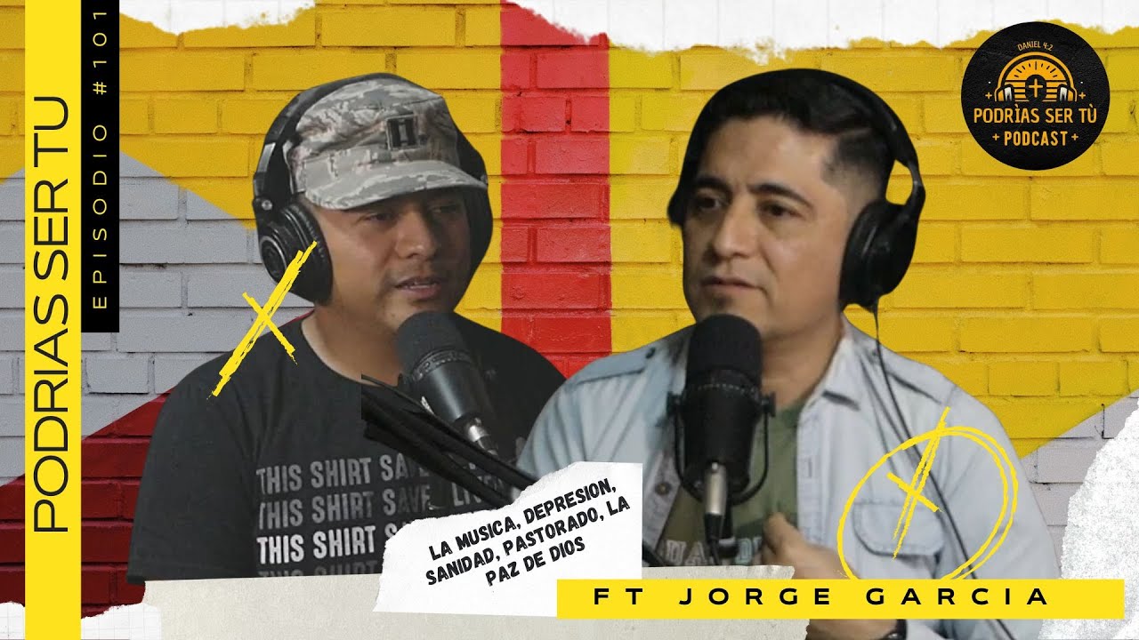 PST#101 Ft Jorge Grarcia La Musica, Depresion, Sanidad, Pastorado, La ...