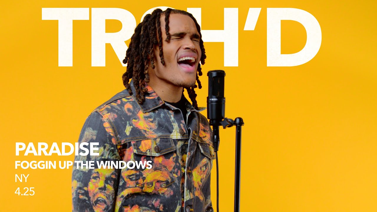 Paradise - Foggin up The Windows | TRSHD Performance - YouTube