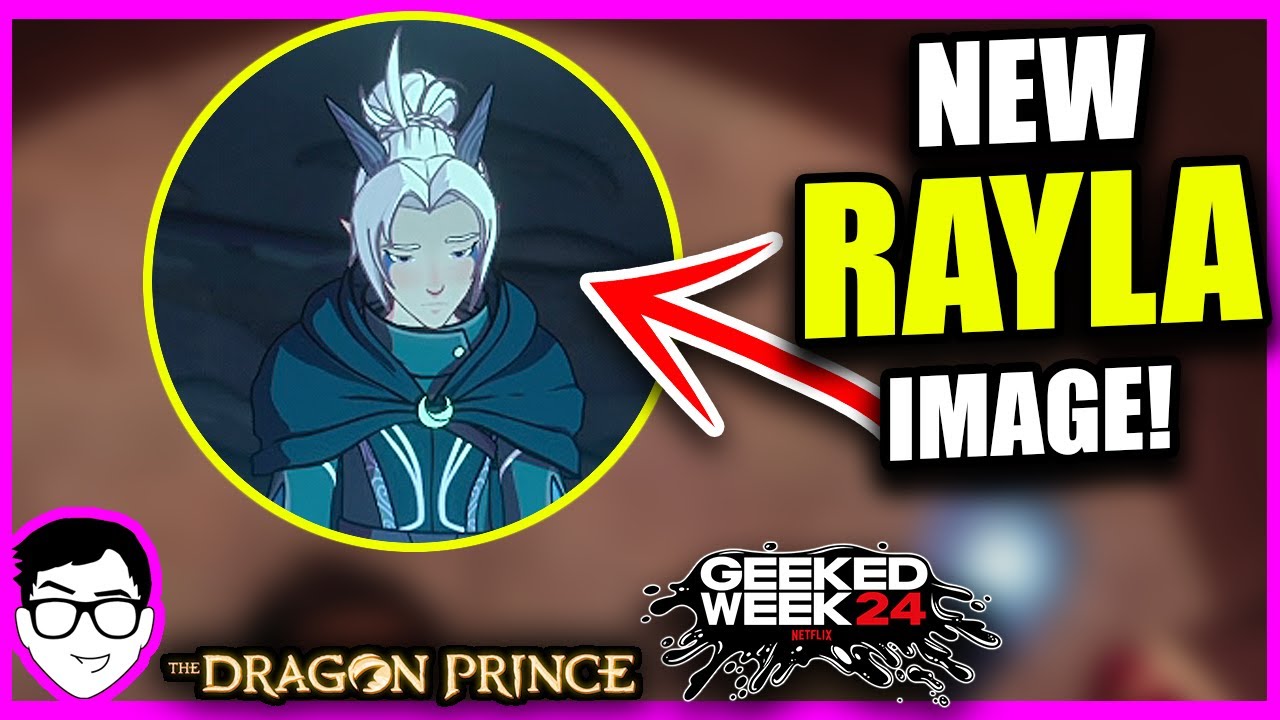 NEW SEASON 7 IMAGE Featuring Rayla! | The Dragon Prince | Breakdown ...