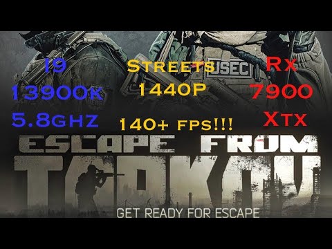 EFT: STREETS 140+ FPS 1440P!! 13900k / 7900 XTX - YouTube