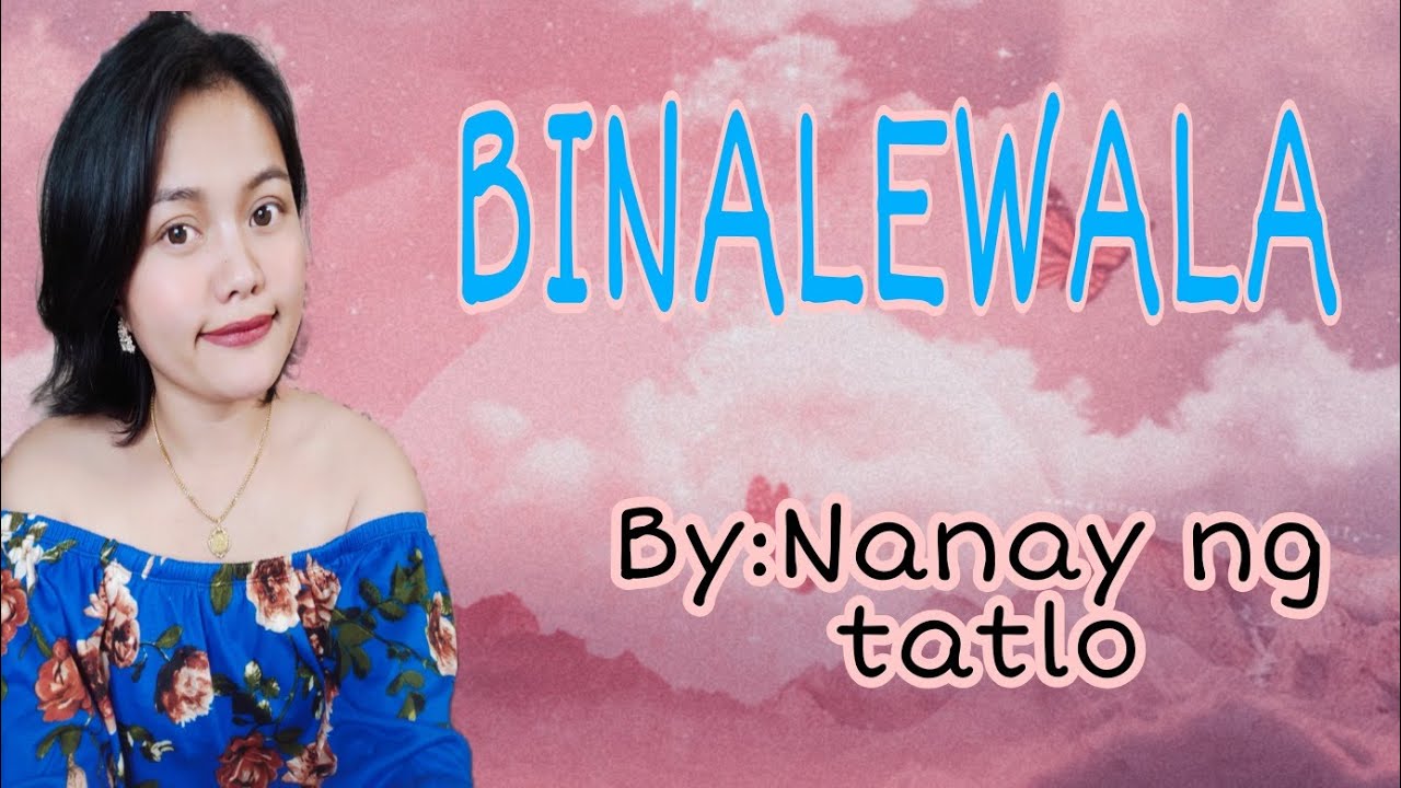 BINALEWALA|#nanayngtatlo - YouTube