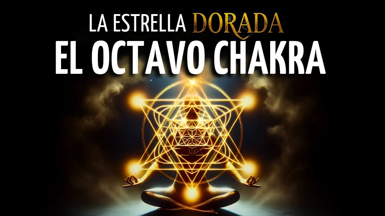 Meditación para ACTIVAR el OCTAVO CHAKRA, La ESTRELLA del ALMA y el ...