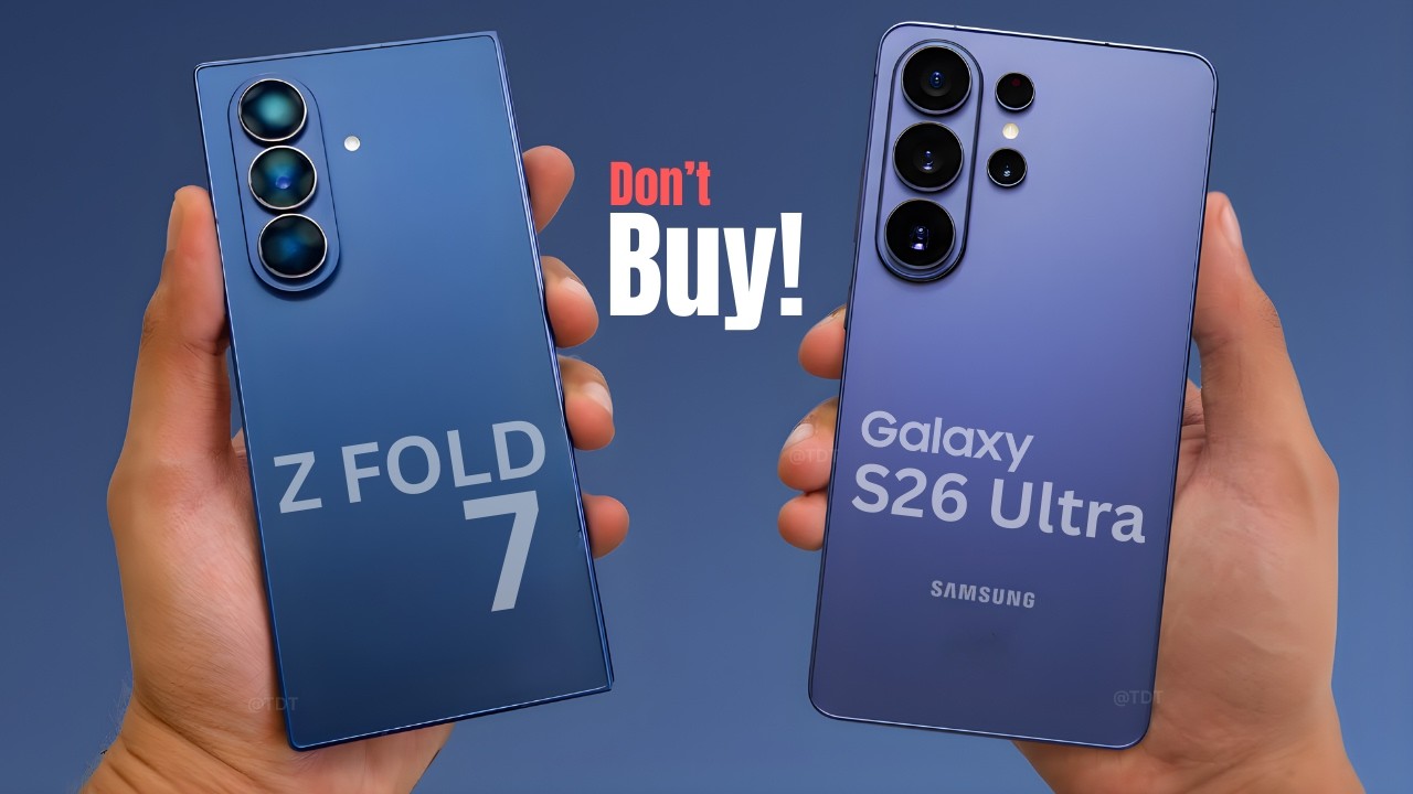 Samsung Galaxy S26 Ultra Vs Z Fold 7 - Don’t Upgrade Before Watching ...