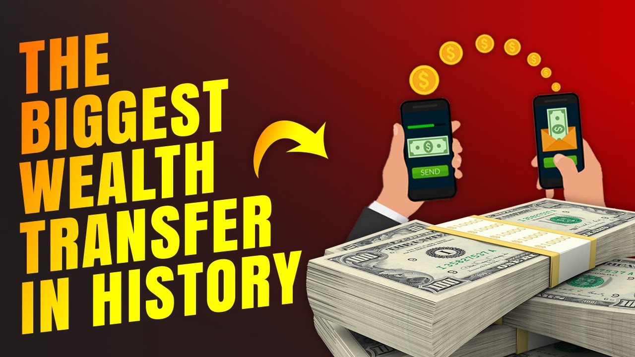 Why The BIGGEST Wealth Transfer in History Is Upon Us (Wealth Professor ...