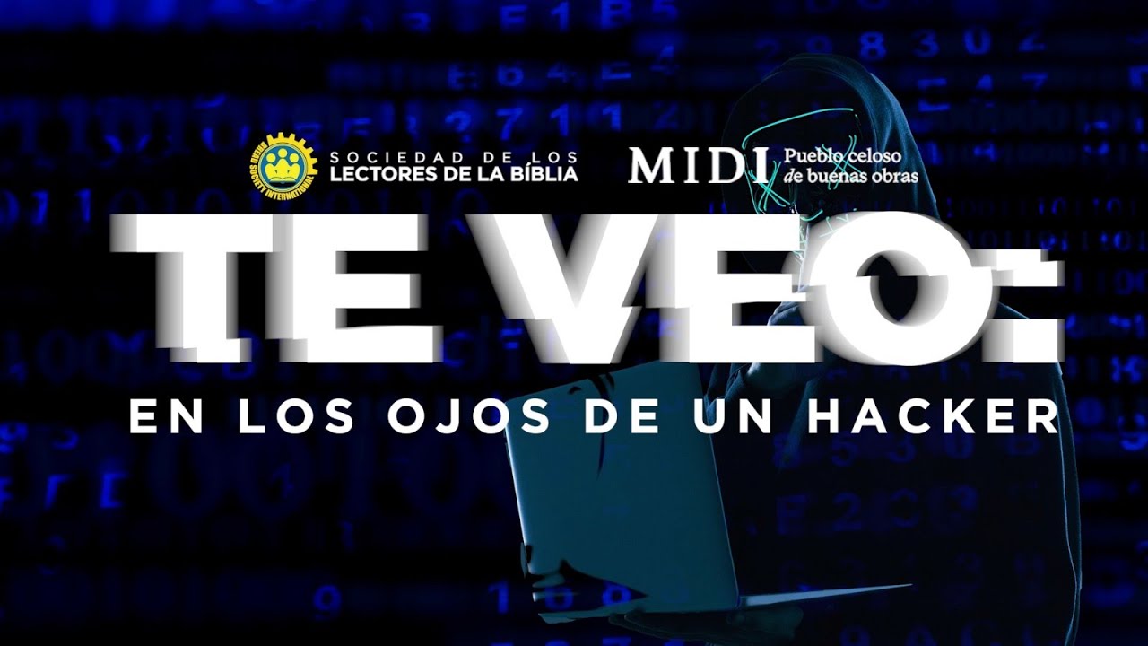 TE VEO: EN LOS OJOS DE UN HACKER - YouTube