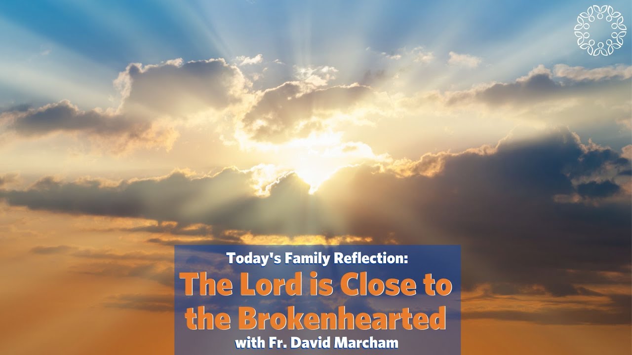The Lord is Close to the Brokenhearted | Father David Marcham - YouTube