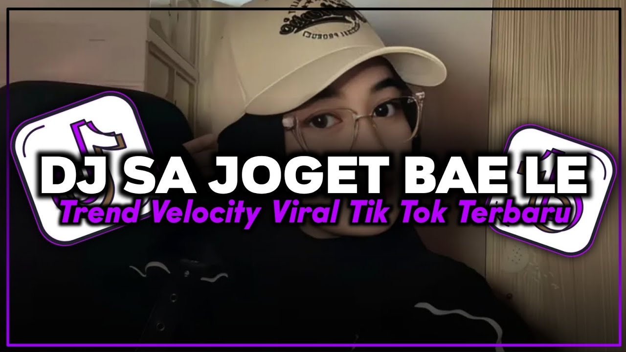 DJ SA JOGET BAE BAE LE TREND VELOCITY SLOWED VIRAL TIKTOK TERBARU 2025 ...