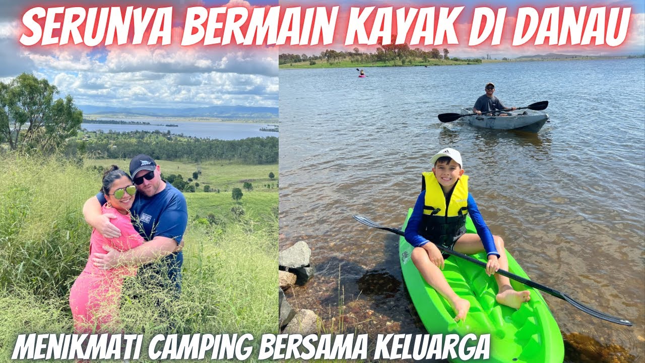 BERMAIN KAYAK DI DANAU | MENIKMATI CAMPING BERSAMA KELUARGA - YouTube