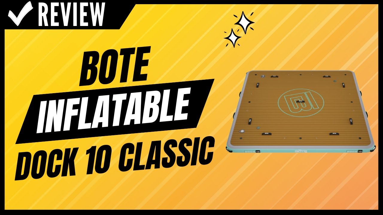 Bote Inflatable Dock 10 Classic Review - YouTube