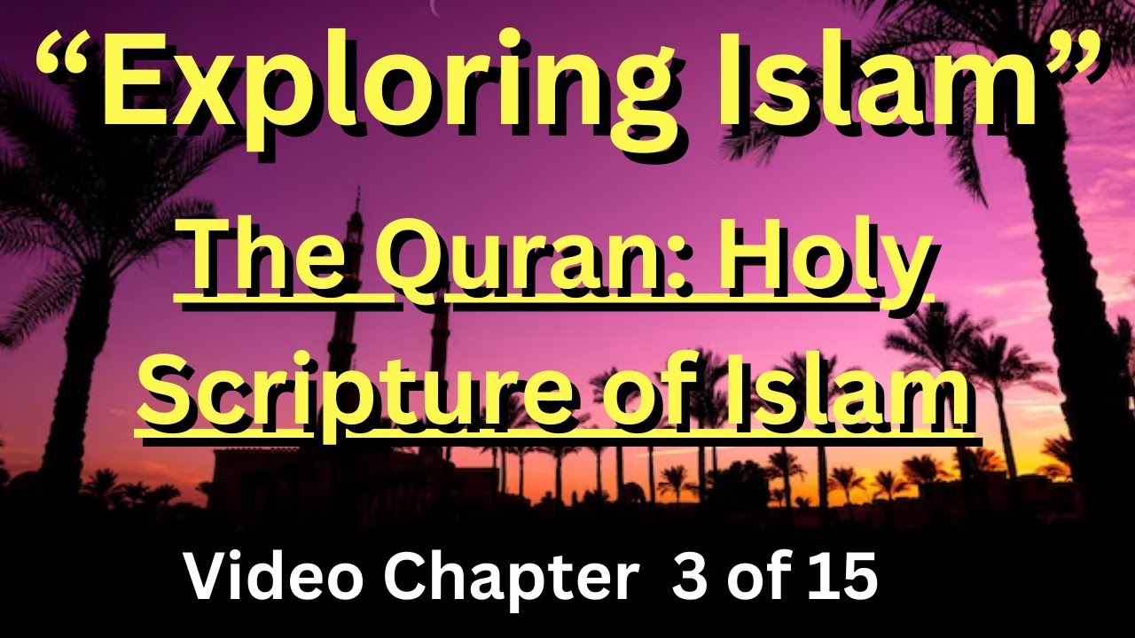 “Exploring Islam” Chapter 3 (The Quran: Holy Scripture of Islam ...
