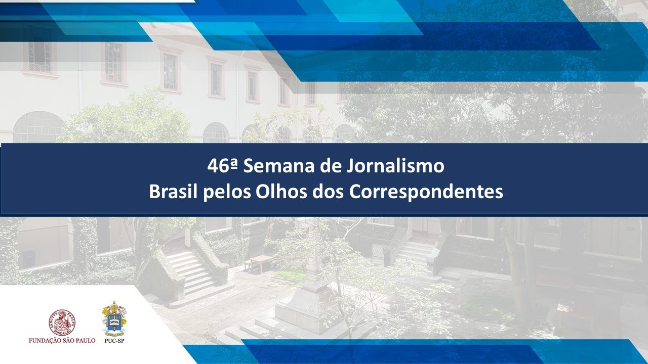 46ª Semana de Jornalismo - Brasil pelos olhos dos correspondentes - YouTube