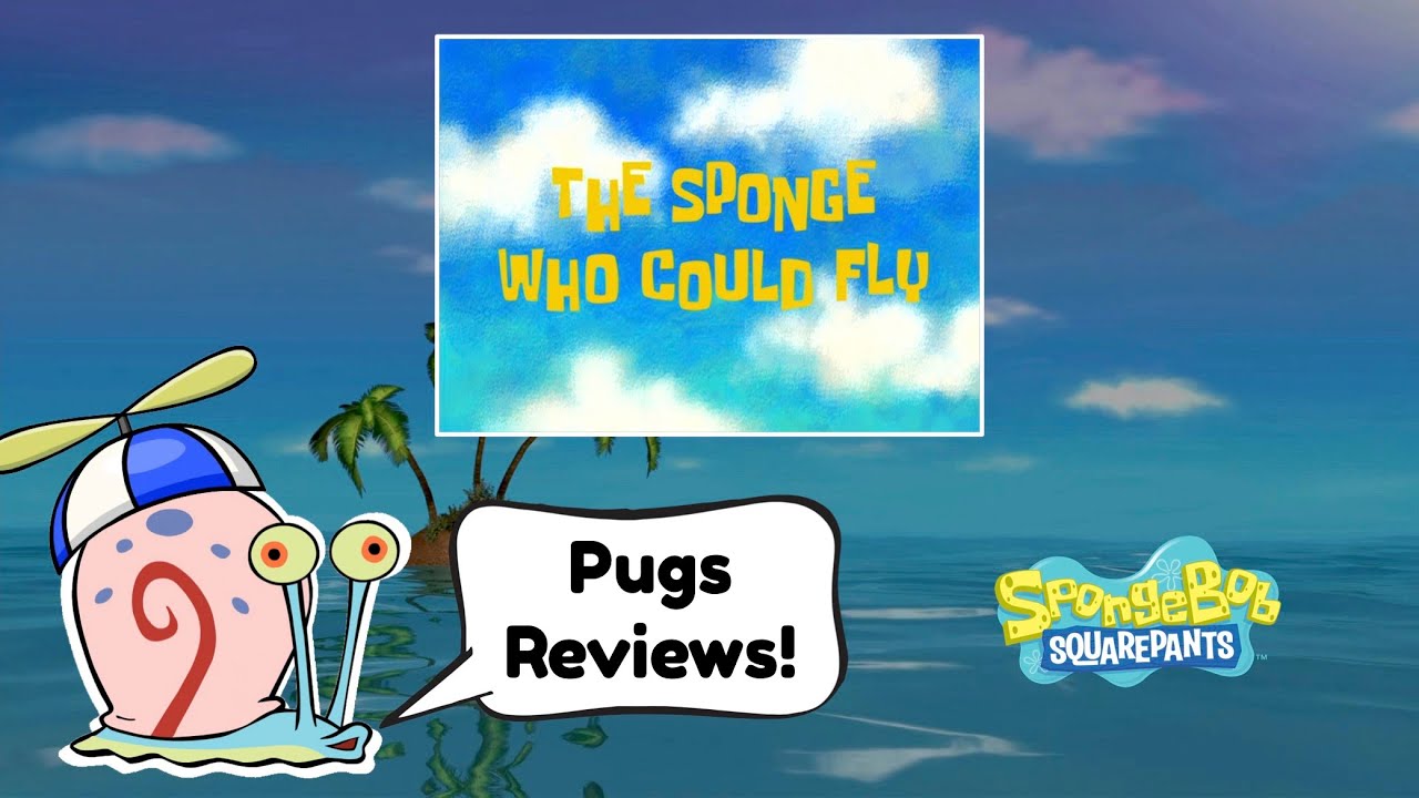 Pugs Reviews SpongeBob: The Sponge Who Could Fly - YouTube
