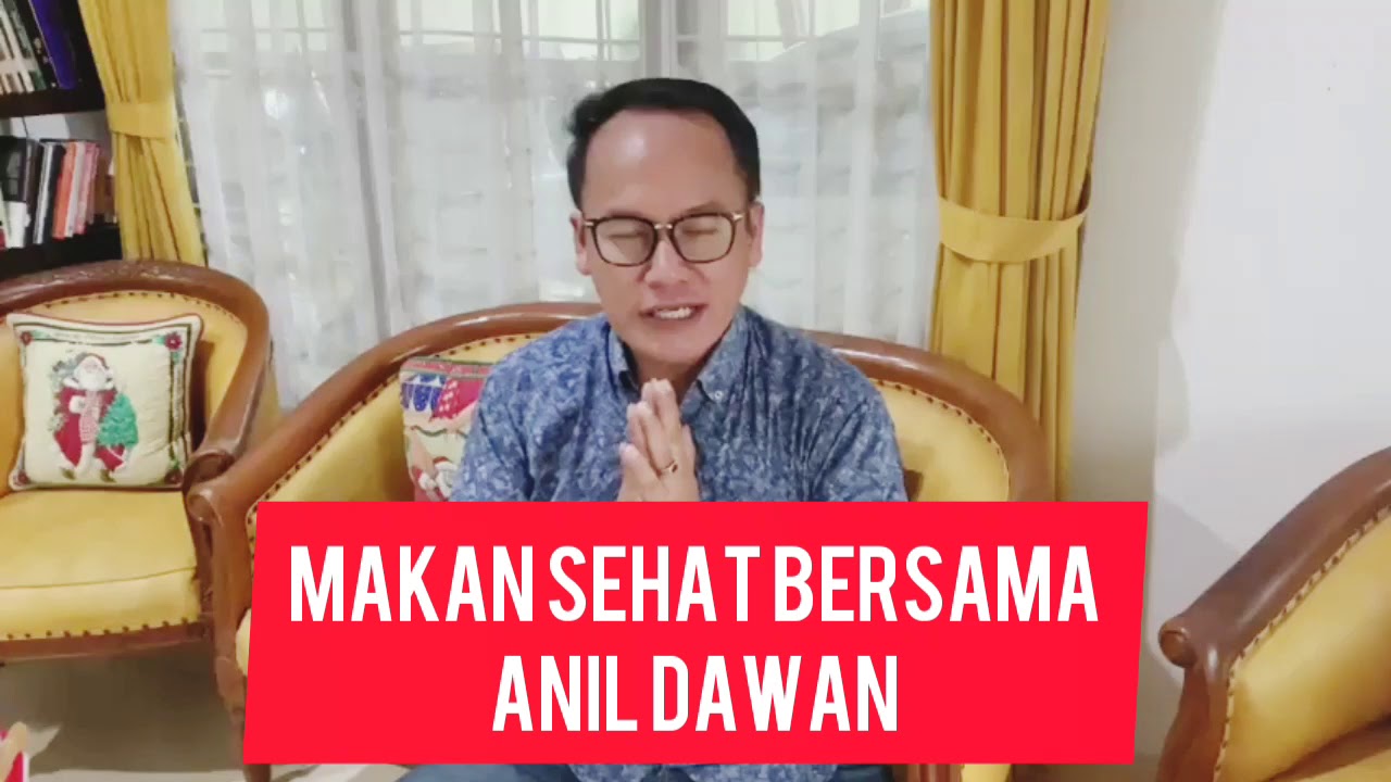 MAKAN SEHAT BERSAMA ANIL DAWAN #19 - YouTube