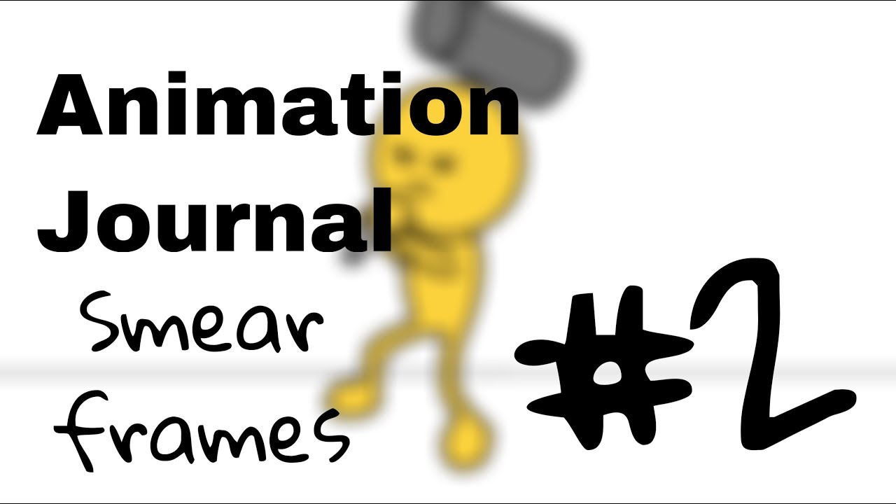 Animation Journal #2 - Smear Frames - YouTube
