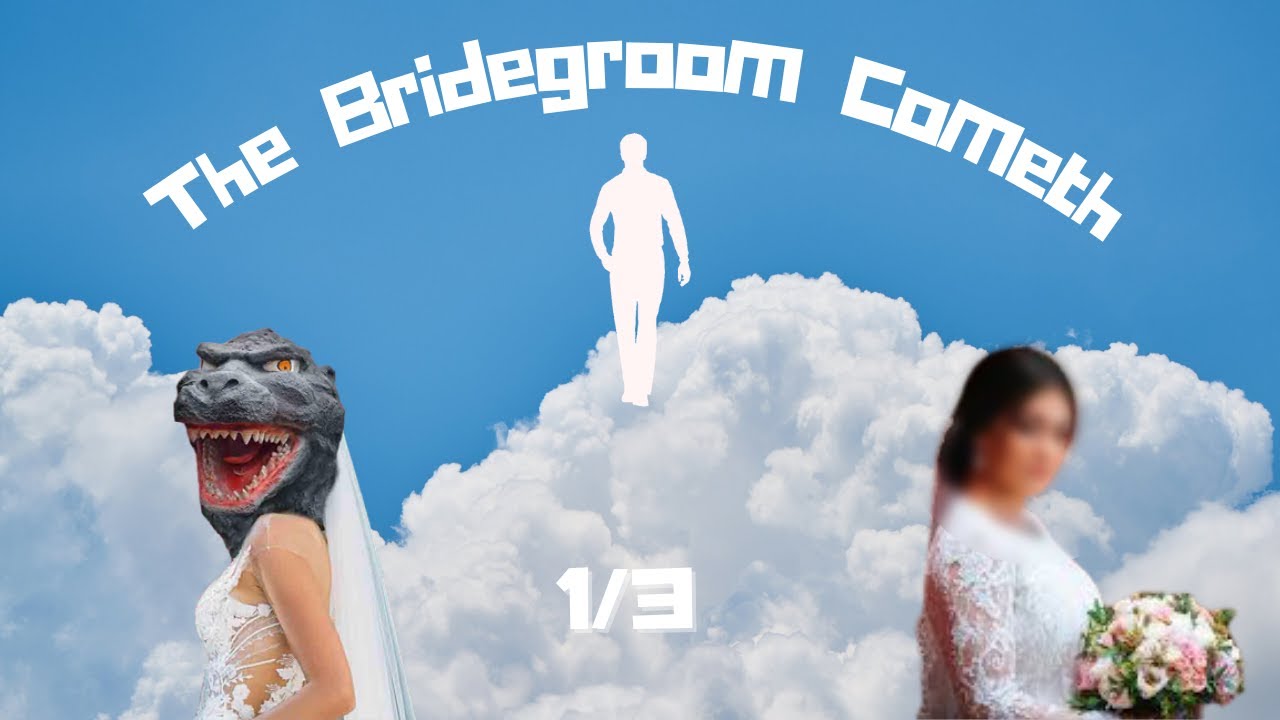Behold The Bridegroom Cometh part 1 - YouTube
