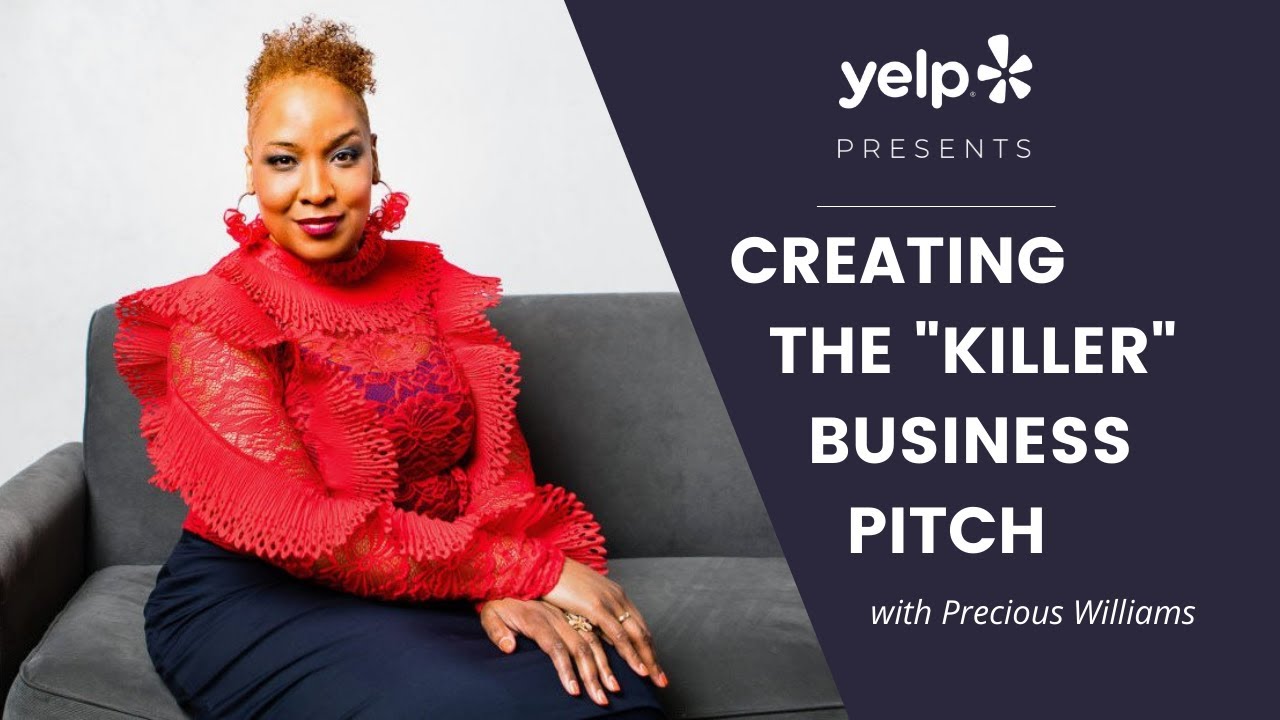 The "Killer" Business Pitch with Precious Williams [Yelp Webinar] - YouTube
