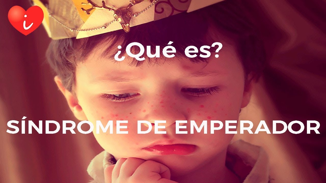 ¿Qué es el Síndrome de Emperador? - InfoFamily - YouTube