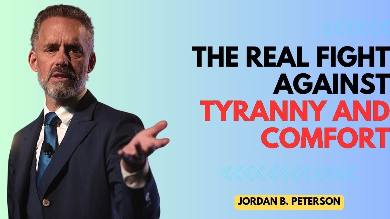 Jordan B Peterson EXPOSES the REAL Fight Against Tyranny and COMFORT ...